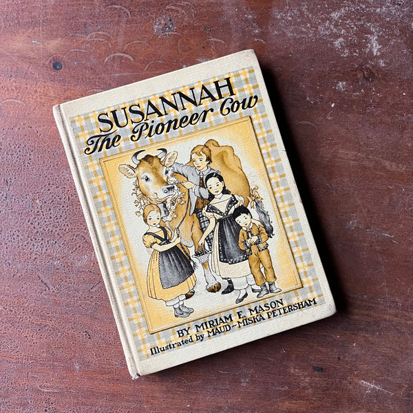 Susannah the Pioneer Cow by Miriam E. Mason, Illustrated by Maud and M ...