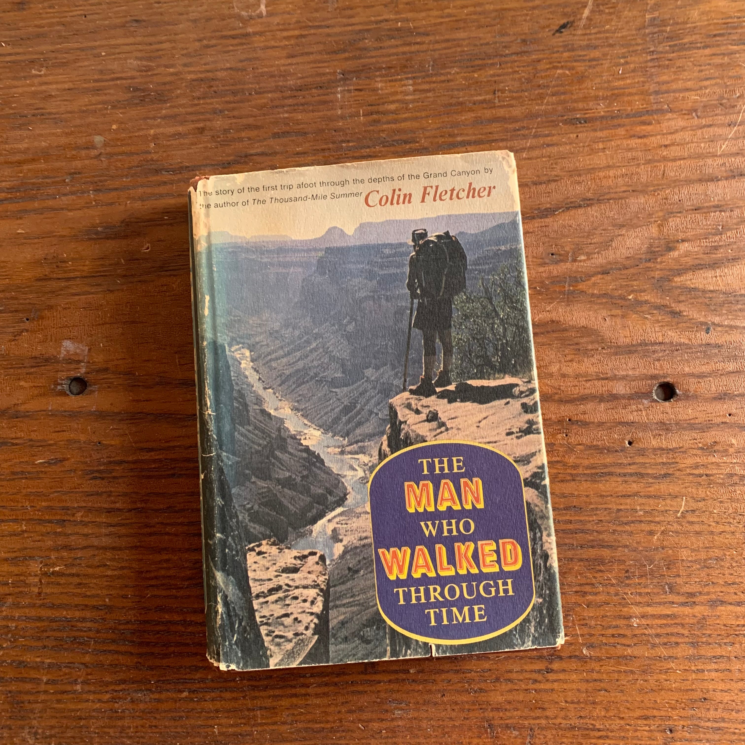 The Man Who Walked Through Time by Colin Fletcher - 1968 Alfred A. Kno ...