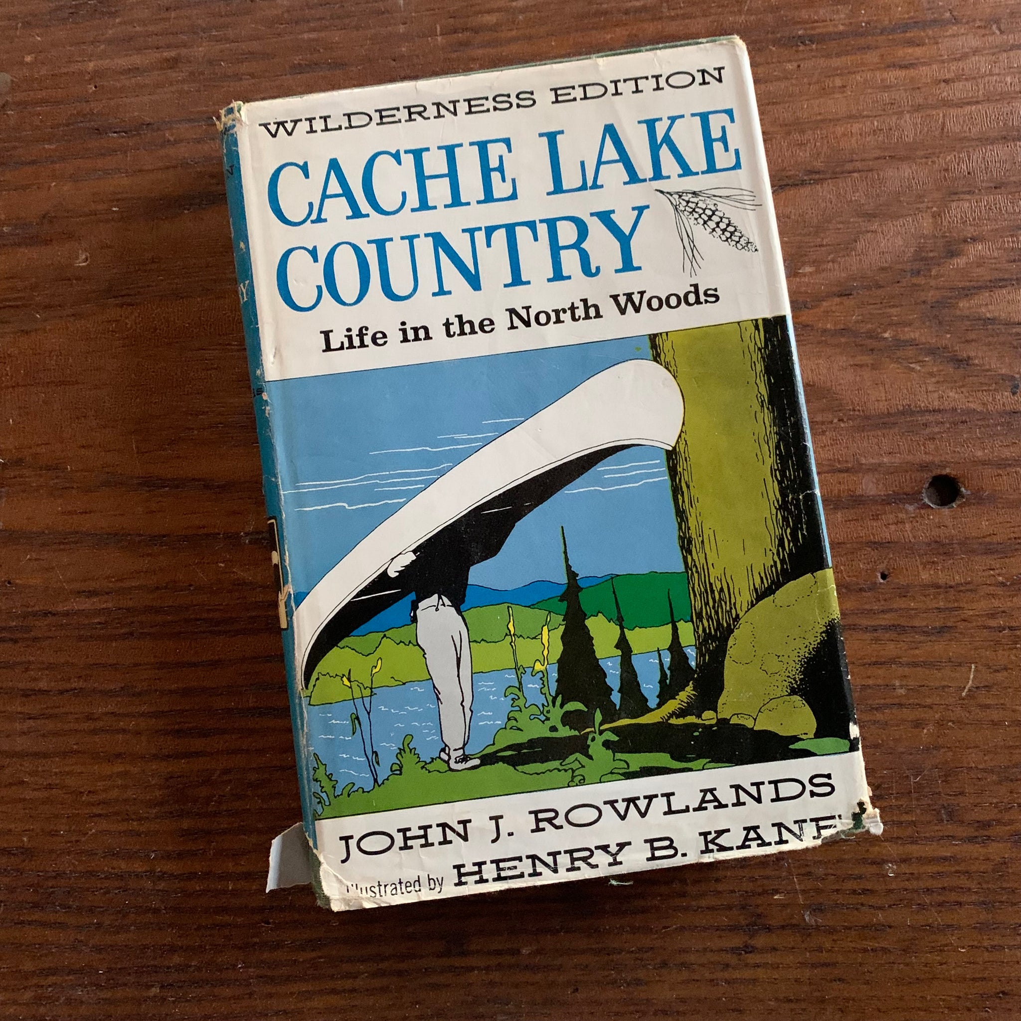 Cache Lake Country: Life in the North Woods by John J. Rowlands - Log ...